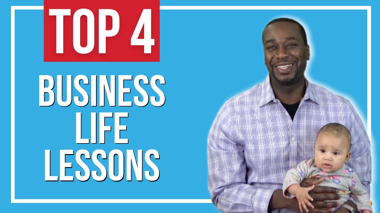 4 Life and Business Lessons Everyone Should Learn - YouTube