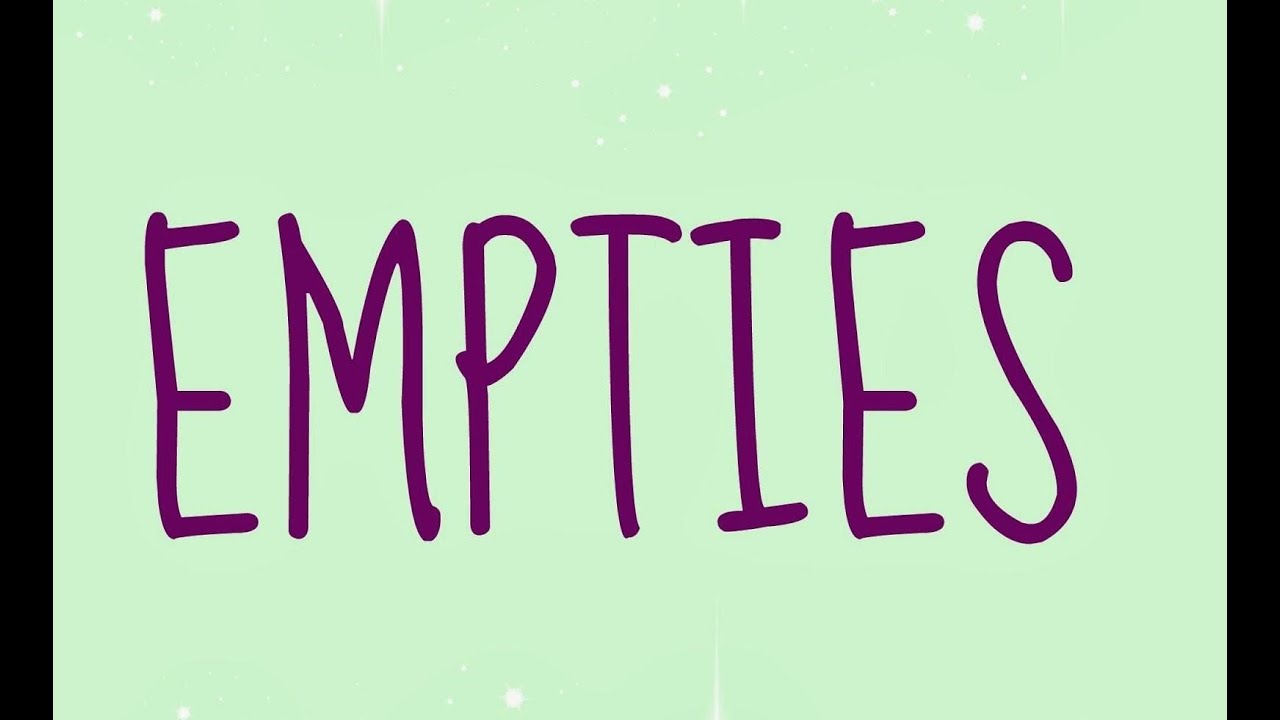 Empties - YouTube