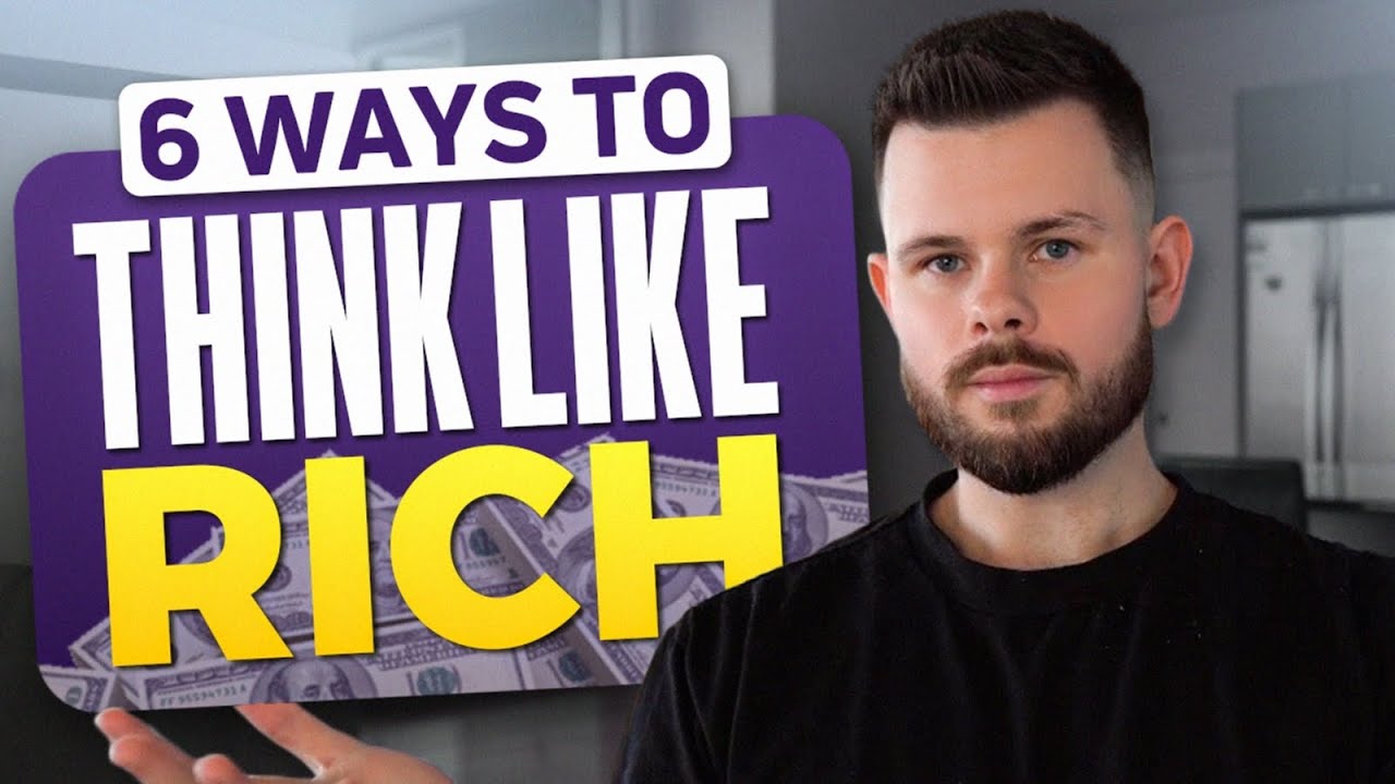 6 Ways You Can Start Thinking Like The Rich - YouTube