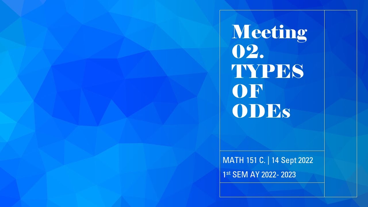 MATH 151 C. Meeting 02 (20220914) Types of ODEs - YouTube