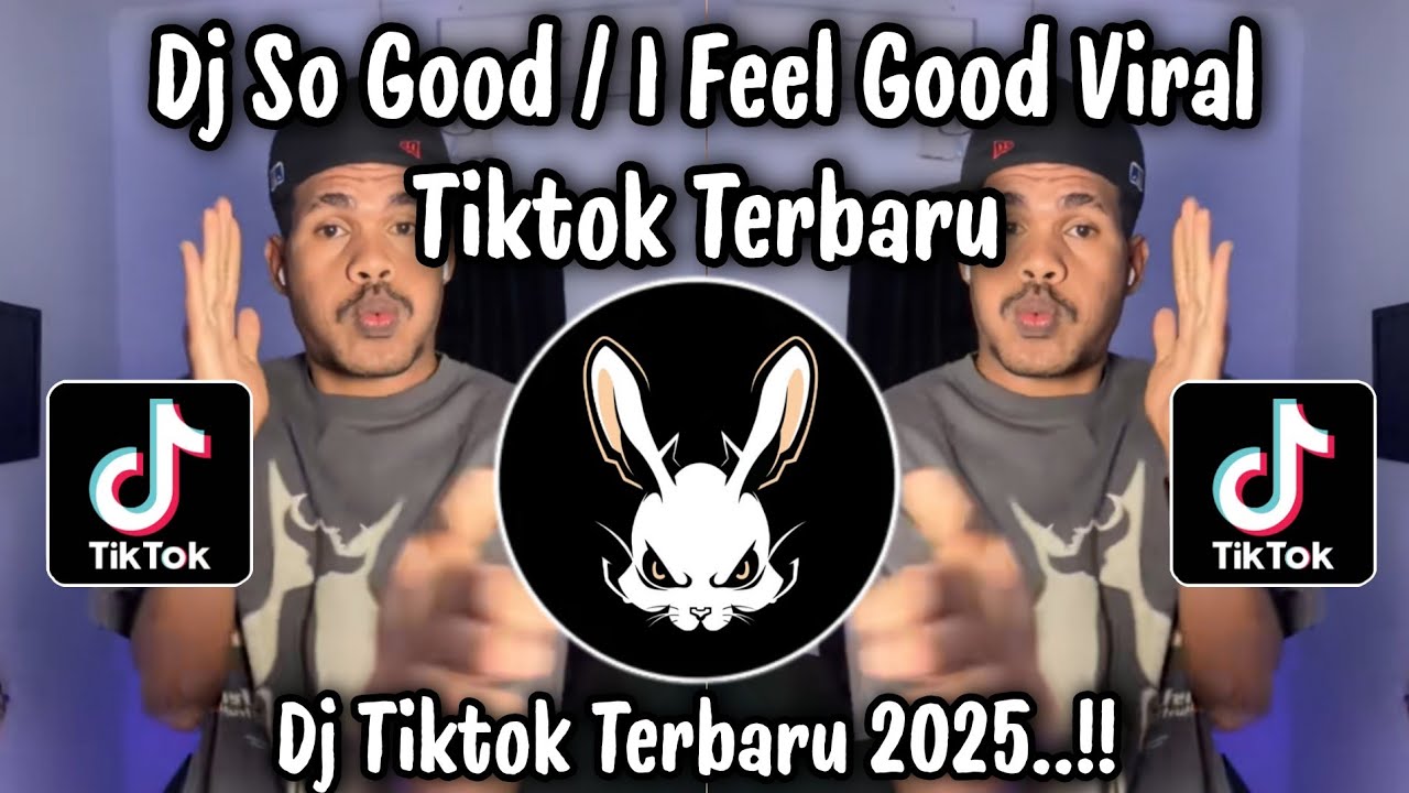 DJ SO GOOD | DJ I FEEL GOOD - DJ TIKTOK TERBARU 2025 YANG KALIAN CARI 🔥 ...