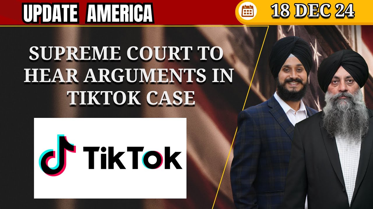 Update America 18 Dec 2024 | Supreme Court to hear arguments in TikTok ...