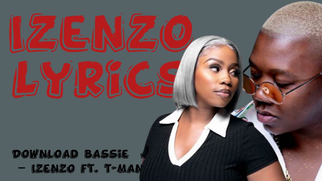 Bassie & Aymos_Izenzo_(LYRICS) ft. T-Man SA - YouTube