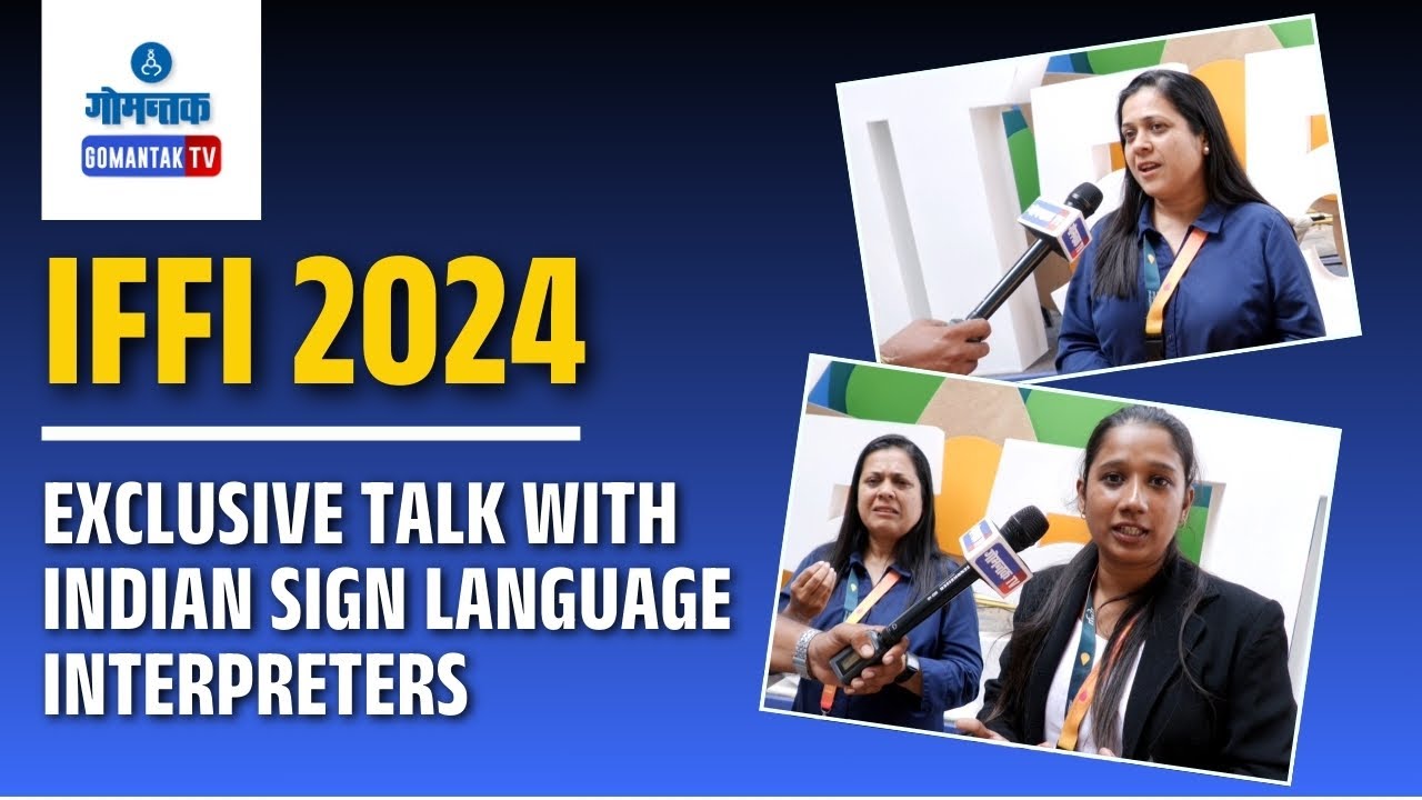 IFFI 2024 : Exclusive Talk with Indian Sign Language Interpreters ...