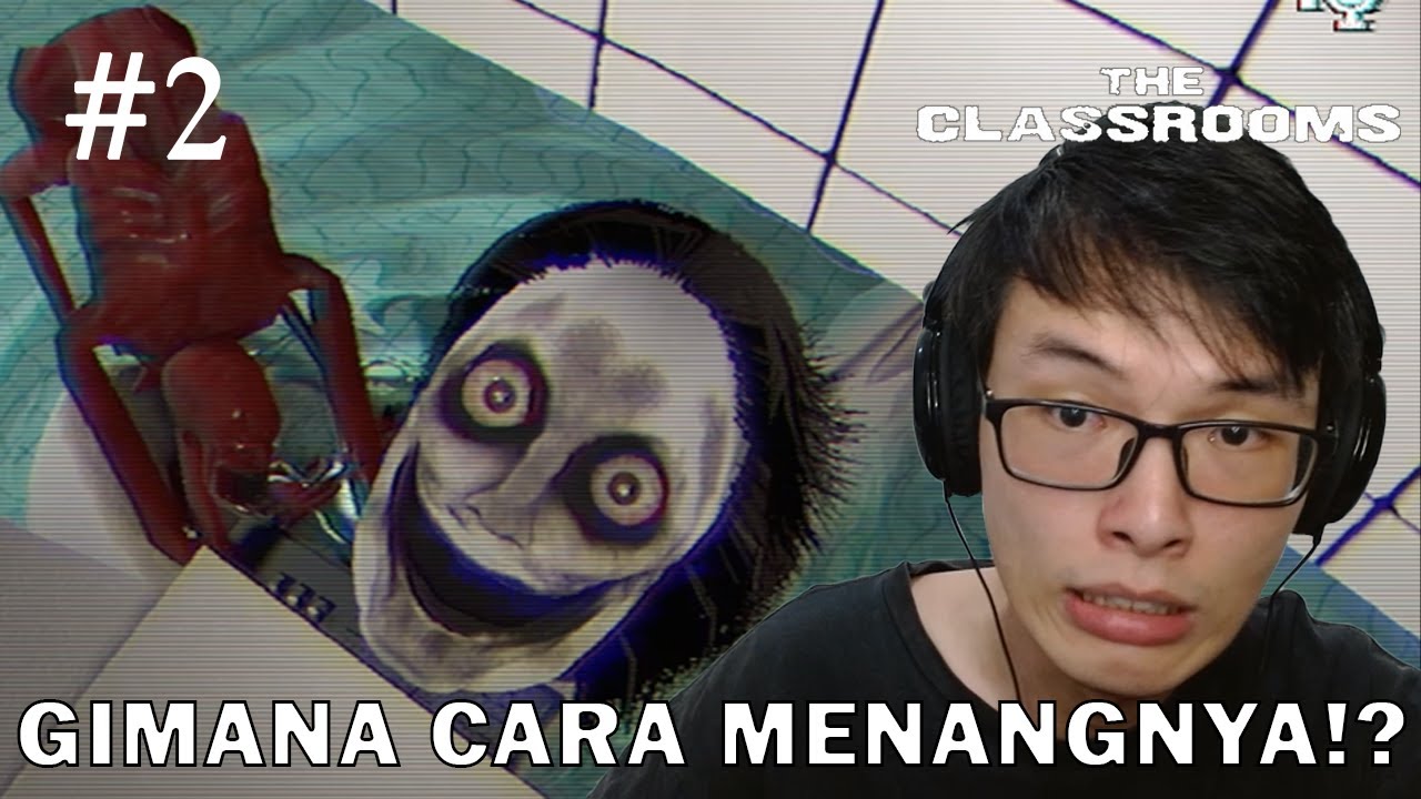 INI GAME BACKROOM SUSAH BANGET! - THE CLASSROOMS #2 - YouTube