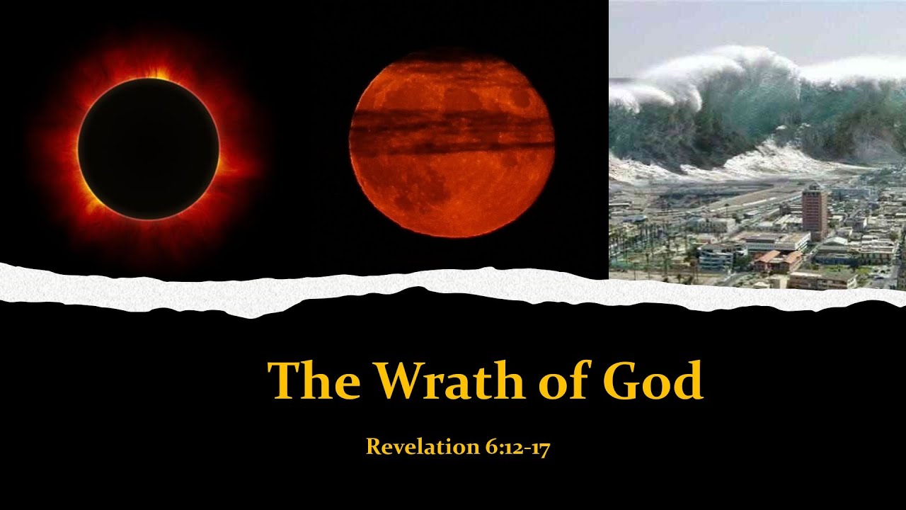 The Wrath of God Revelation 6:12-17 - YouTube