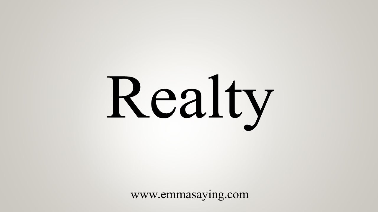 How To Say Realty - YouTube