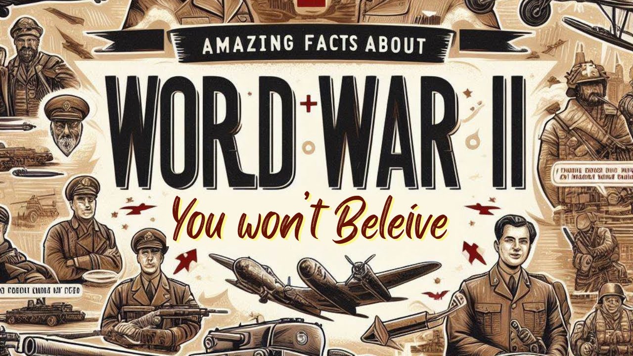 Amazing Facts About World War 2 You Won t Believe WW2 History amazing-facts-about-world-war-2-you-won-t-believe-ww2-history
