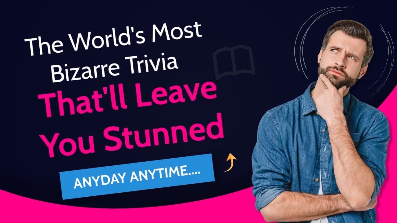 The World's Most Bizarre Trivia That'll Leave You Stunned - YouTube