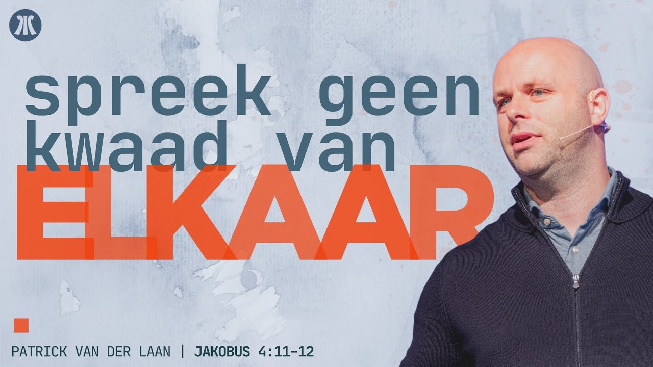 Spreek geen kwaad van elkaar | Patrick van der Laan | De Meerkerk 6 ...