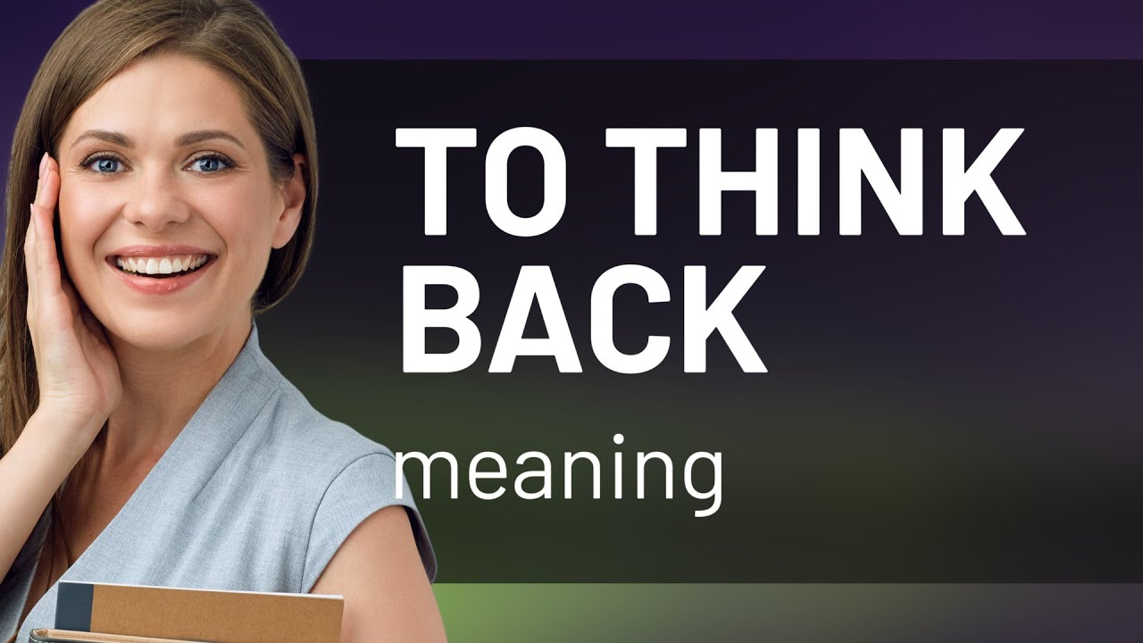 Understanding "To Think Back": A Journey Through Language - YouTube
