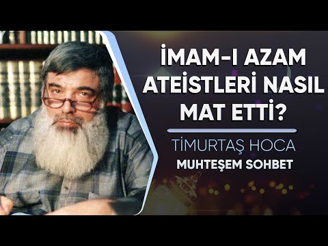 İMAM-I AZAM ATEİSTLERİ NASIL MAT ETTİ? - TİMURTAŞ HOCA