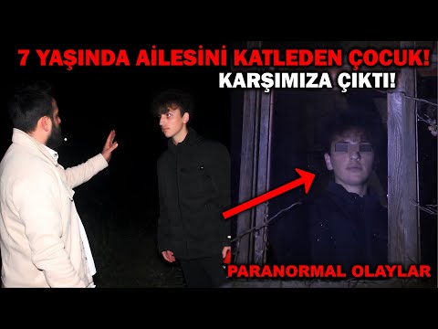 7 YAŞINDA AİLESİNİ ÖLDÜREN ÇOCUK VAKASI ÇOCUĞU BULDUK - Paranormal Olaylar