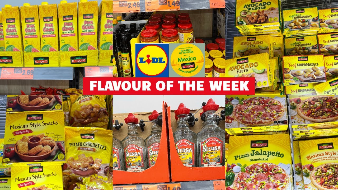 FLAVOUR OF THE WEEK: MEXICO AT LIDL FROM THURSDAY 15 SEP 2022 | LIDL ...