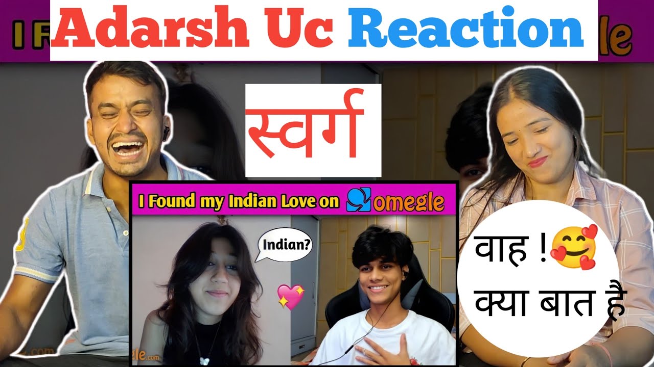 Reaction On Adarsh uc Omegle video | I Found My Indian Love - YouTube