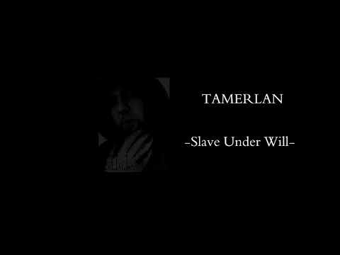 Tamerlan - Slave Under Will (new song 2018)
