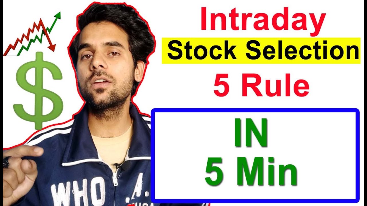 Intraday Stock Selection in 5 Min with 5 Rule, Best Intraday Stock ...