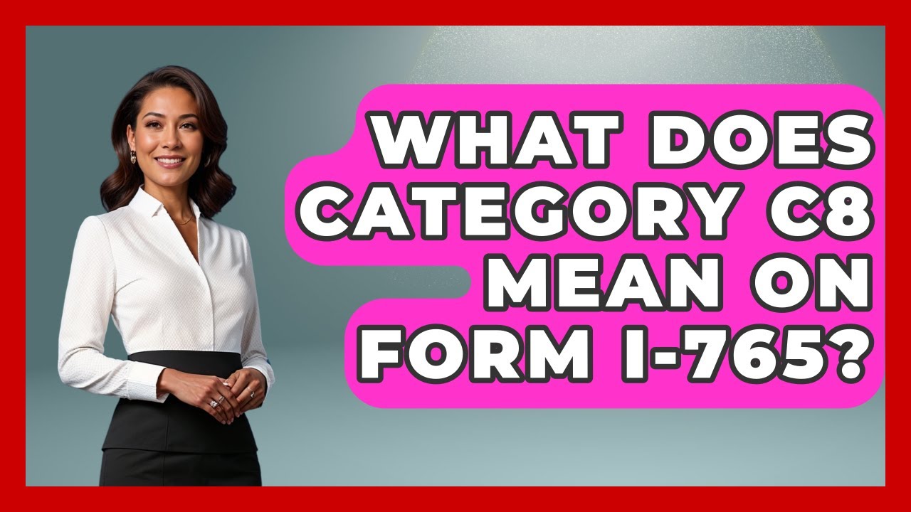 What Does Category C8 Mean On Form I-765? - US Citizenship Immigration ...