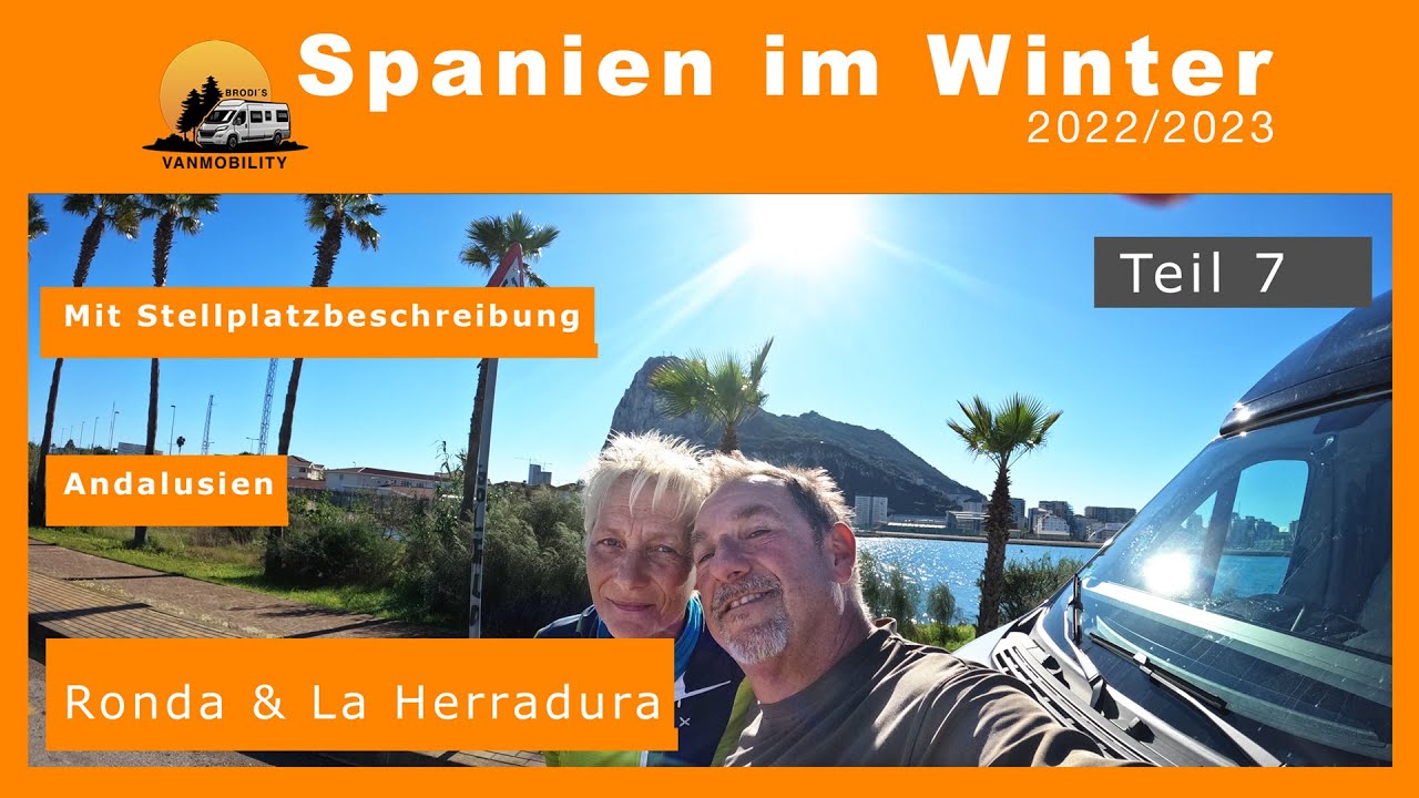 Spanien Winterreise Teil 7 von Gibraltar über Rona nach La Herradura ...