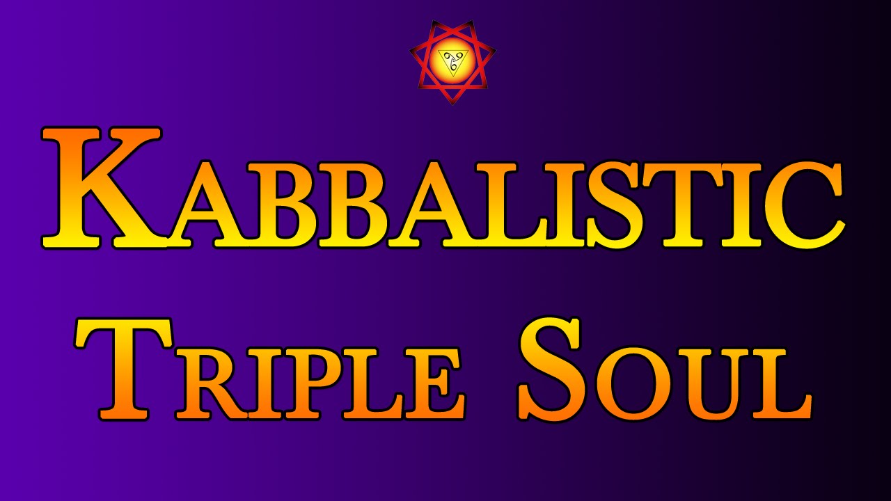 Kabbalistic Triple Soul - YouTube