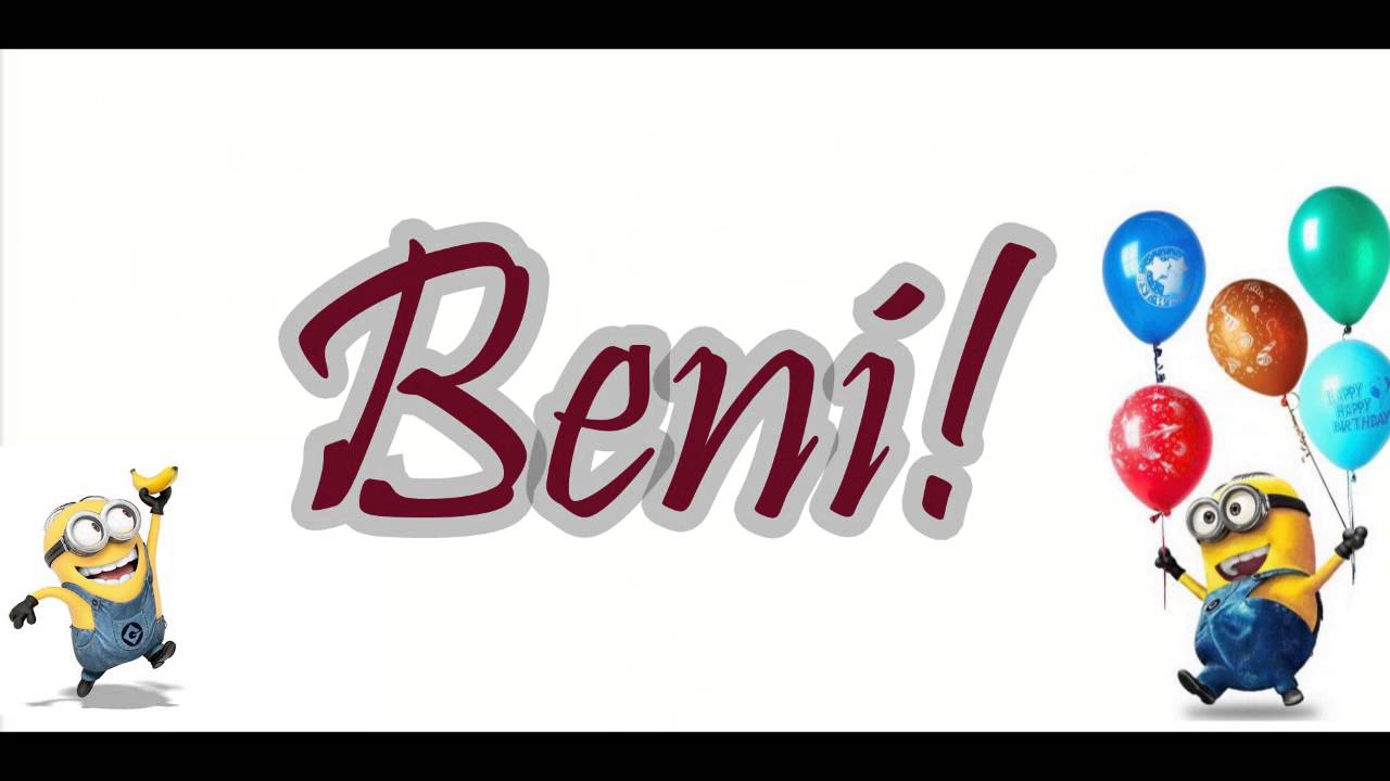 Happy Birthday BENI From Minions! - YouTube