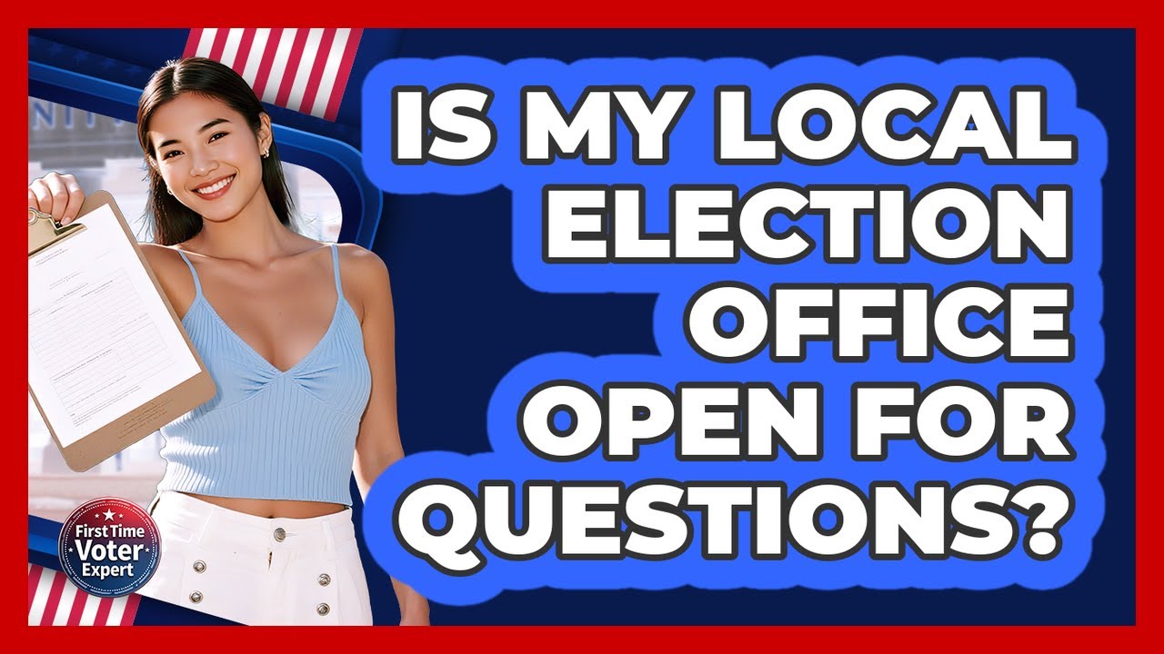Is My Local Election Office Open For Questions? - YouTube