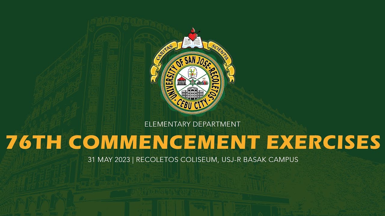 USJ-R Elementary Department - 76th Commencement Exercises - YouTube