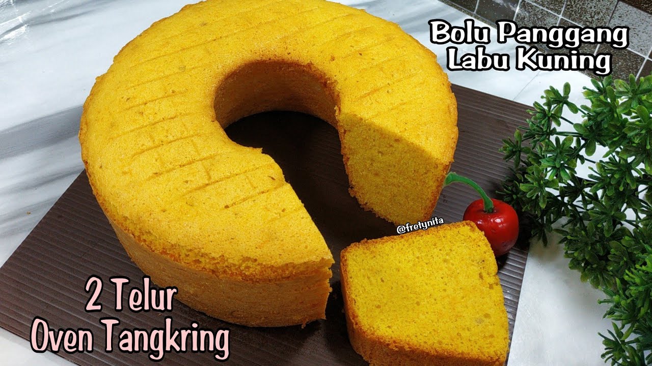 CUMA 2 TELUR SAJA || CARA MEMBUAT BOLU LABU KUNING PANGGANG YANG ENAK ...
