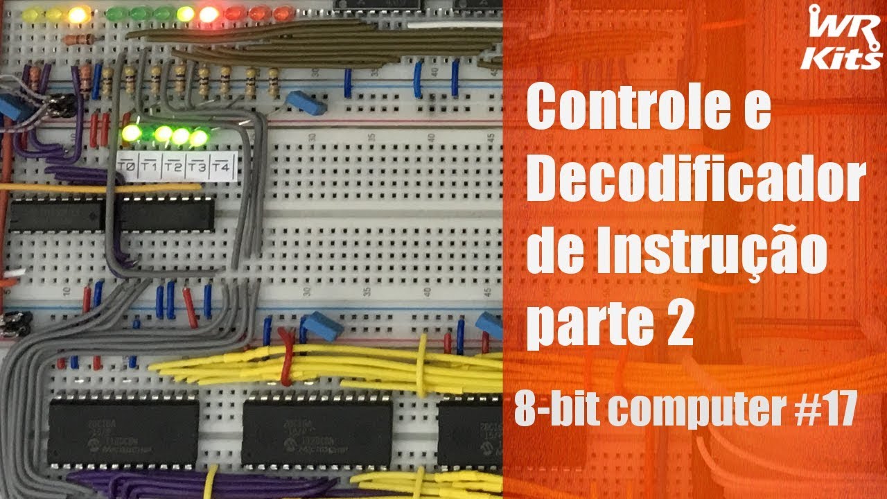 CONTROLE E DECODIFICADOR DE INSTRUÇÃO (parte 2) | 8-bit Computer #17 ...
