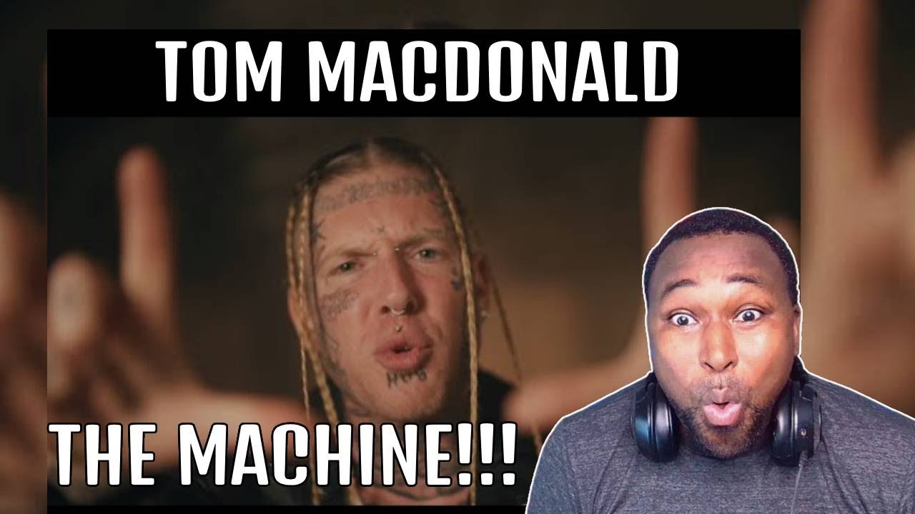 FIRST TIME HEARING Tom MacDonald - "The Machine" - YouTube