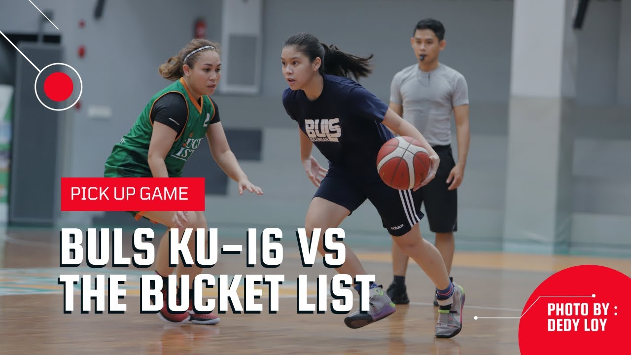 BULS BULUNGAN KU-16 PUTRI vs THE BUCKET LIST LADY | PICK UP GAME - YouTube