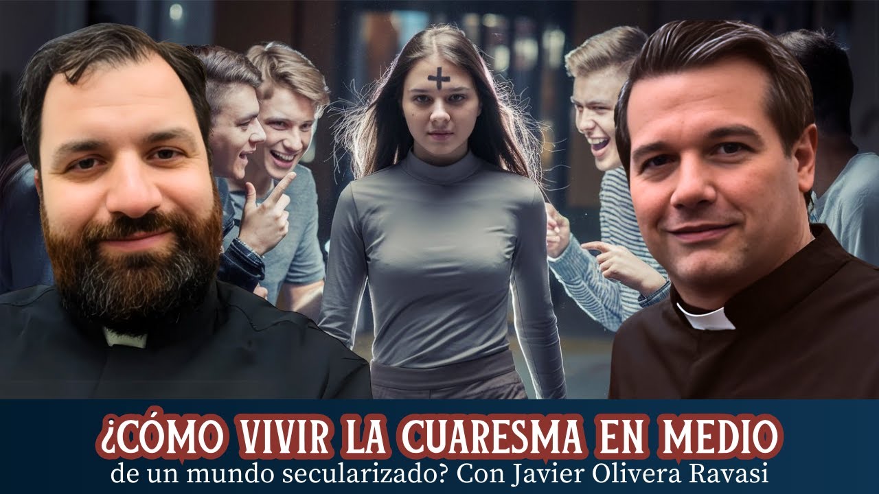 ¿Cómo vivir la cuaresma en medio de un mundo tan secularizado? (con el ...