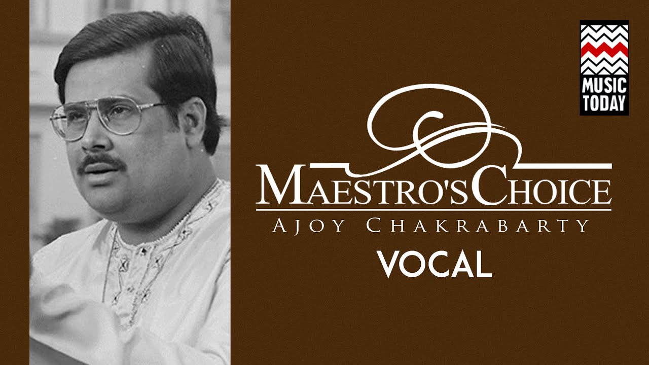 Maestro's Choice | Ajoy Chakrabarty I Audio Jukebox I Classical I Vocal ...