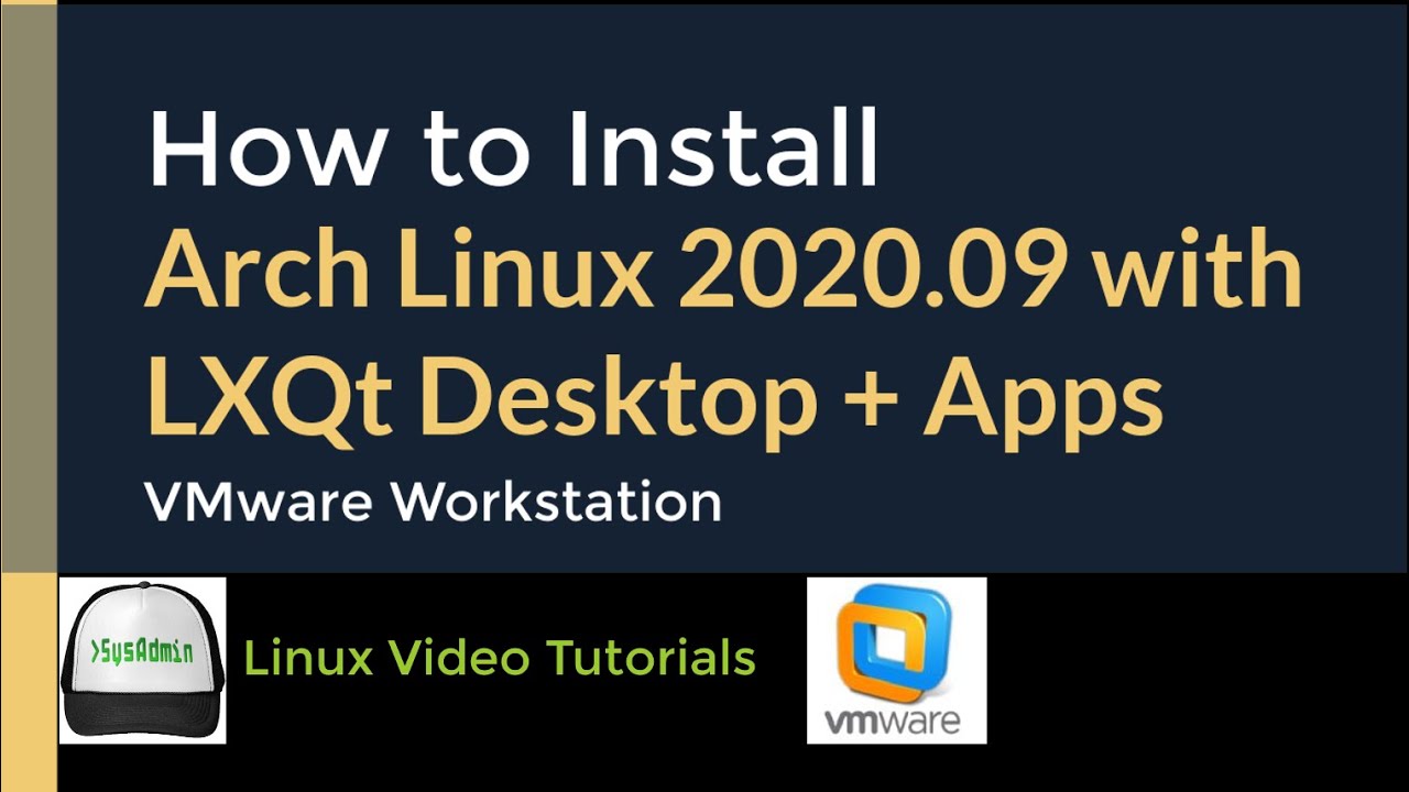 How to Install Arch Linux 2020.09 + LXQt Desktop + Apps + VMware Tools ...