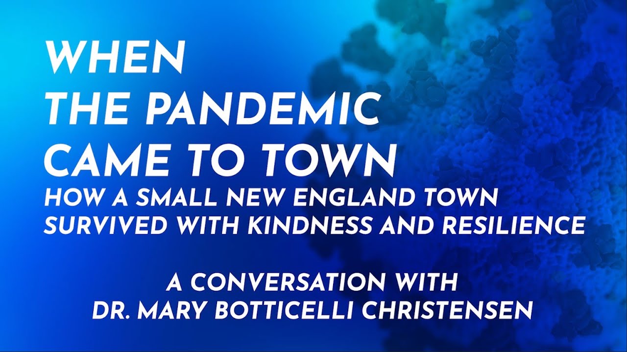 When the Pandemic Came to Town - A Conversation with Dr. Mary ...