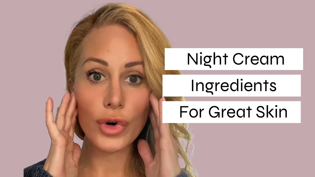 Night Cream Ingredients for Great Skin - YouTube