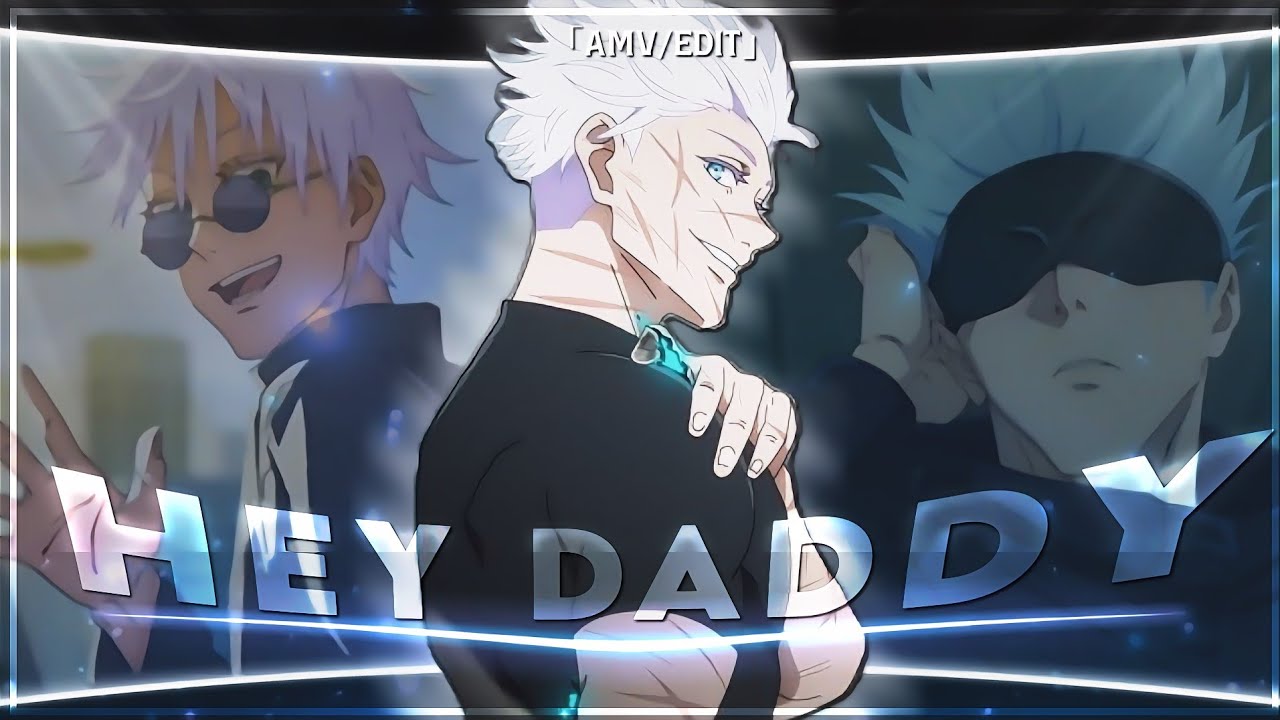 Gojo Satoru - Hey Daddy ( Daddy's home ) [AMV/Edit] - YouTube