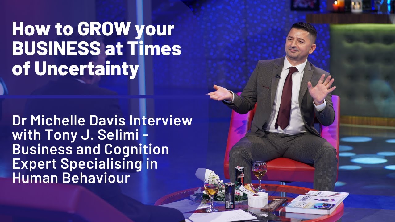 How to GROW your BUSINESS at Times of Uncertainty | Tony J. Selimi ...
