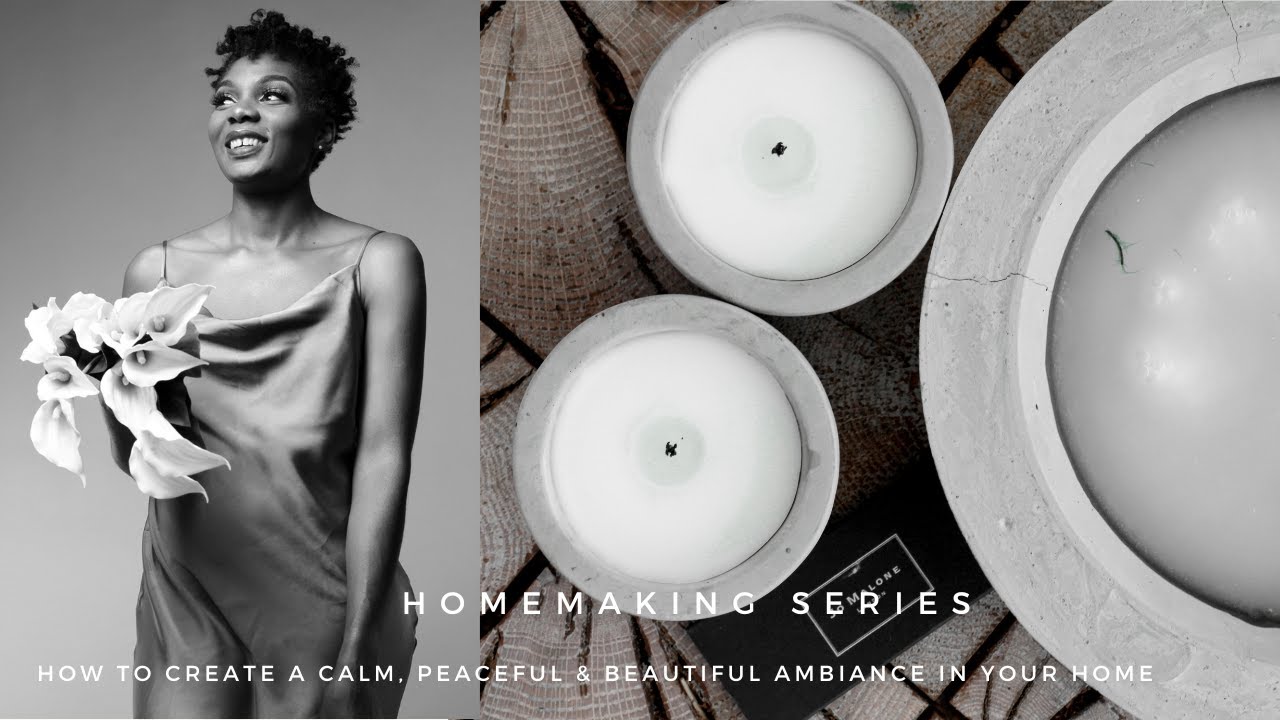 HOW TO CREATE A CALM, PEACEFUL AND BEAUTIFUL AMBIANCE AT HOME. - YouTube