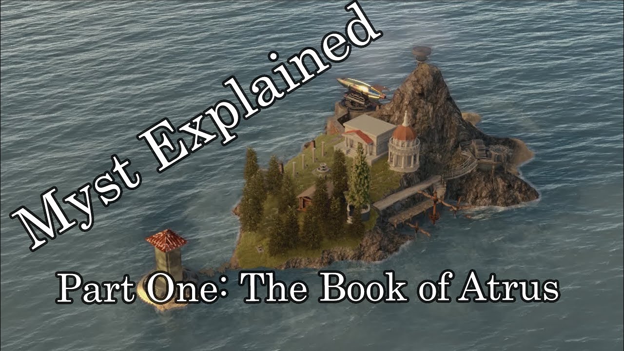 Myst Explained | Part One | The Book of Atrus - YouTube