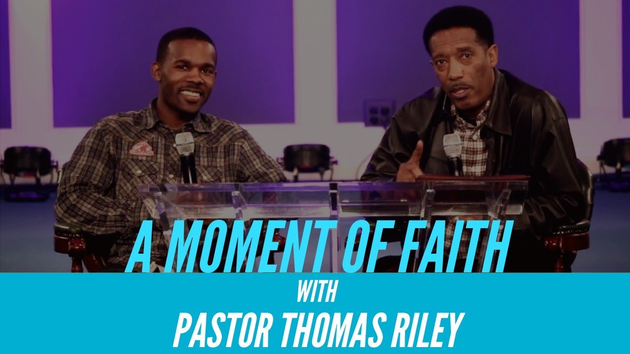 A Moment of Faith with Pastor Thomas Riley - YouTube