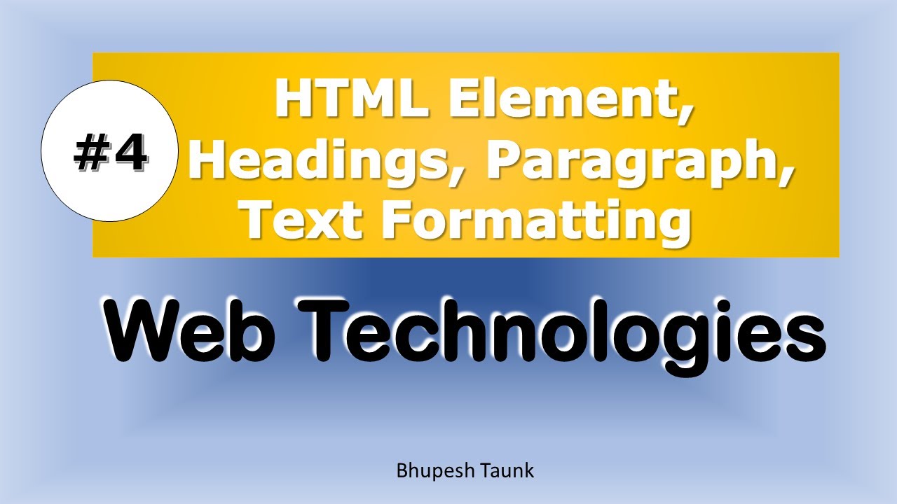 Lecture 4 Html Elements Headings Paragraph Text Formatting Web Technology Lecture Series 5791