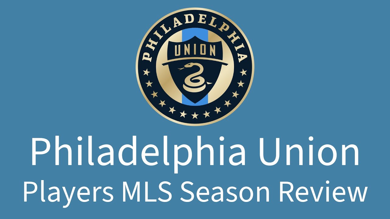 2024 Philadelphia Union: Players Season Review - YouTube