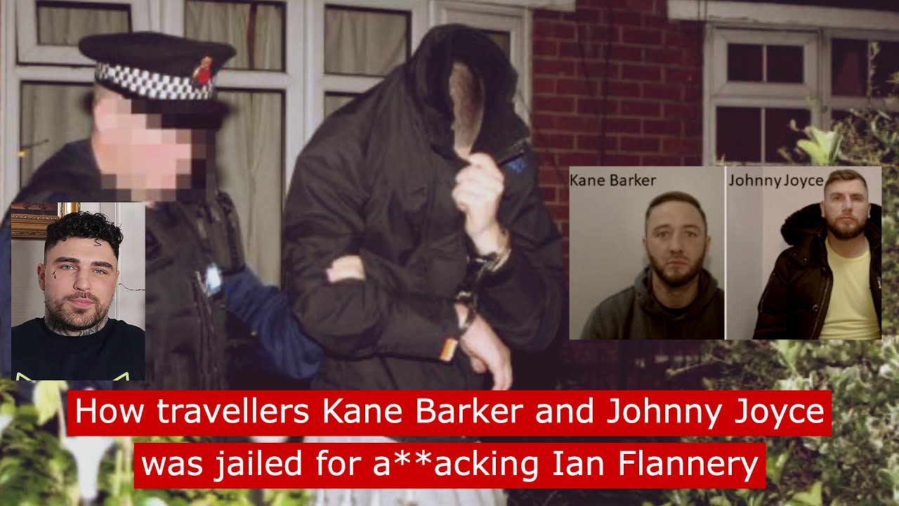 How Travellers Kane Barker and Johnny Joyce were jailed for Att*cking ...