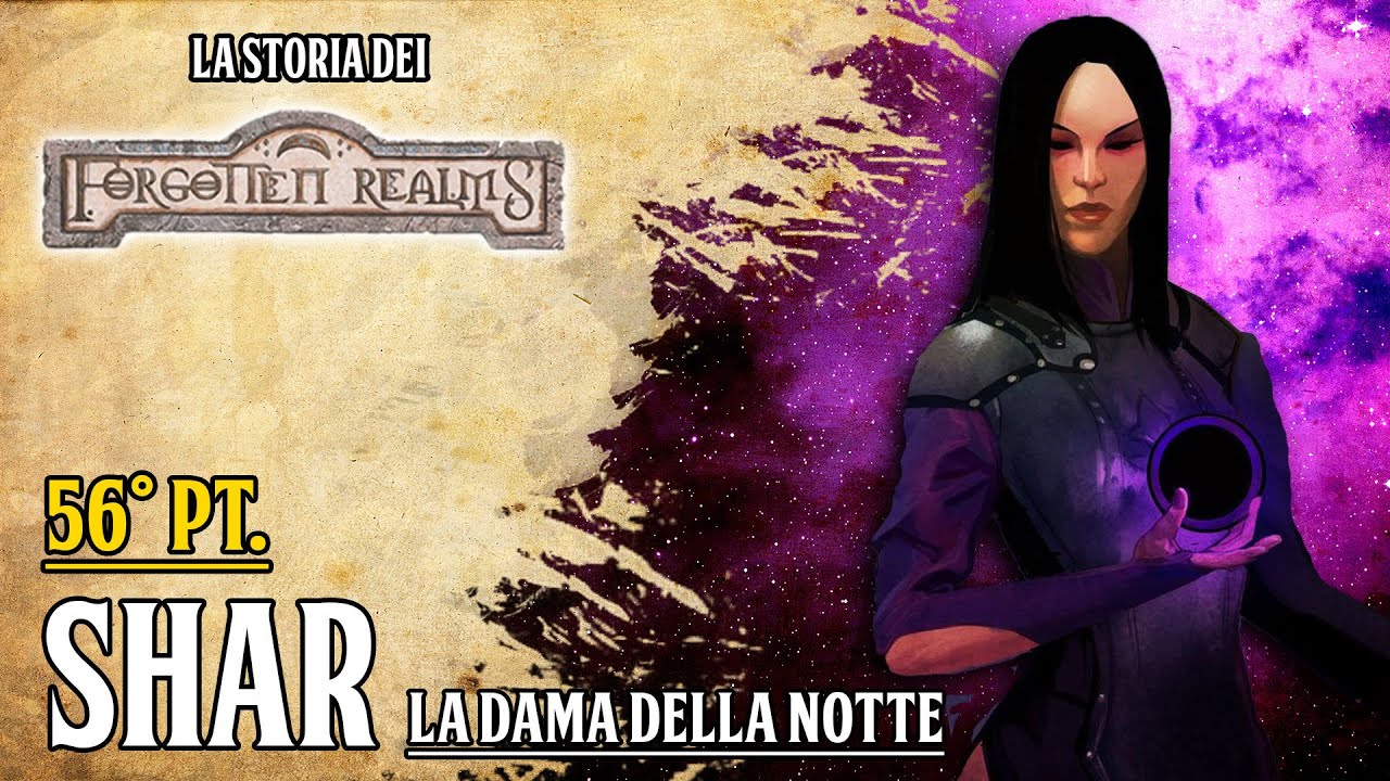 [D&D Lore ITA] Forgotten Realms pt. 56: Shar, la signora della notte ...