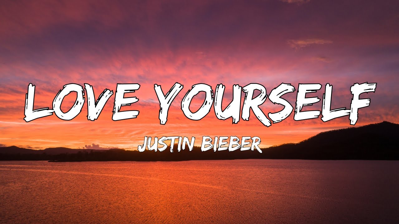 Love Yourself (Lyrics) - Justin Bieber - YouTube