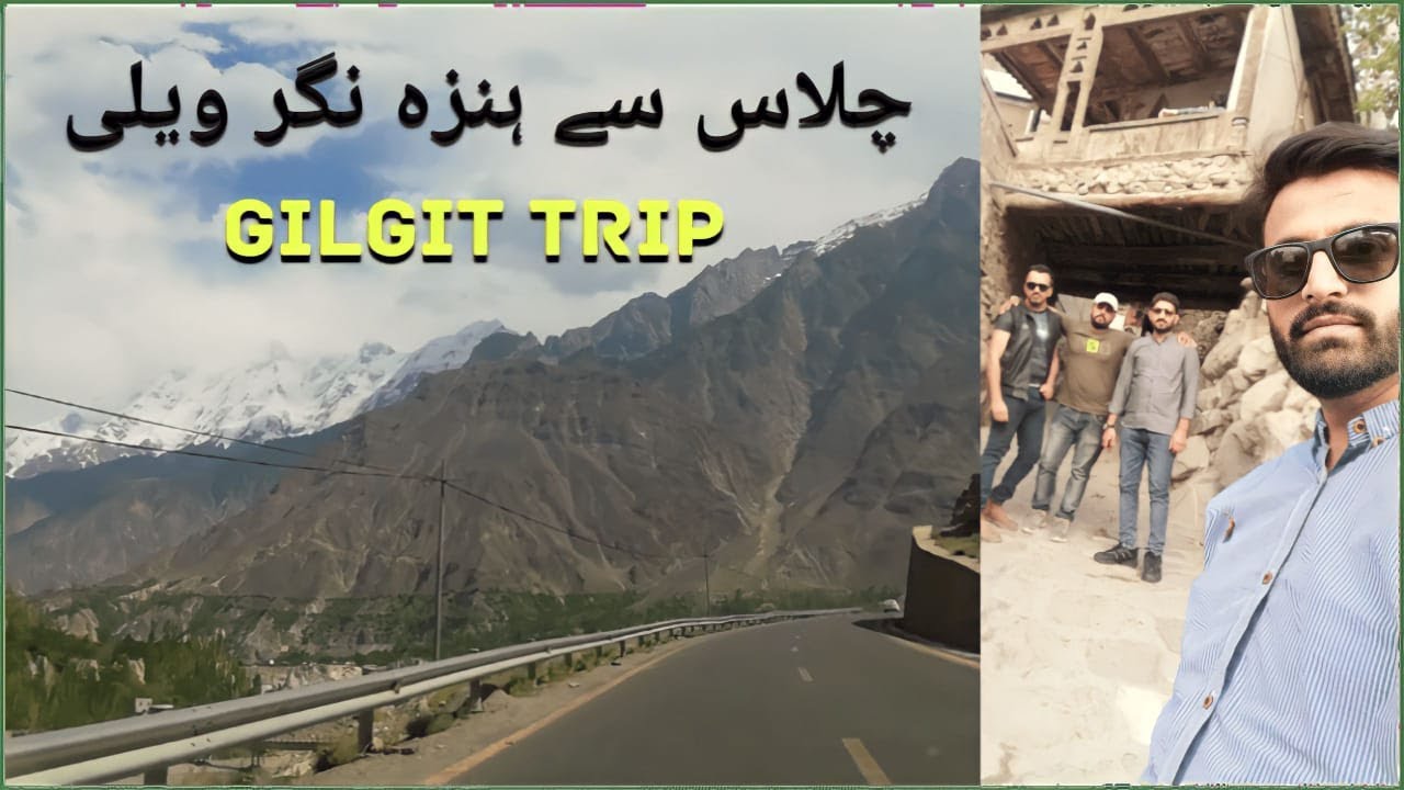 Chillas to Hunza Karimabad I Road Trip To Gilgit-Baltistan - Rakaposhi ...