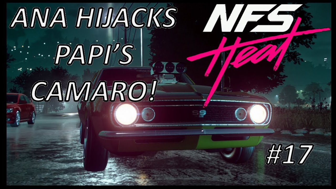 Let's Play: Need for Speed Heat - Part 17 - Ana hijacks Papi's '67 ...