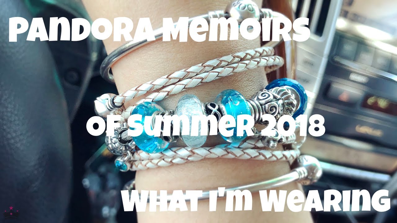 Pandora Memoirs of Summer 2018 | Arm Candy | Video Collab - YouTube