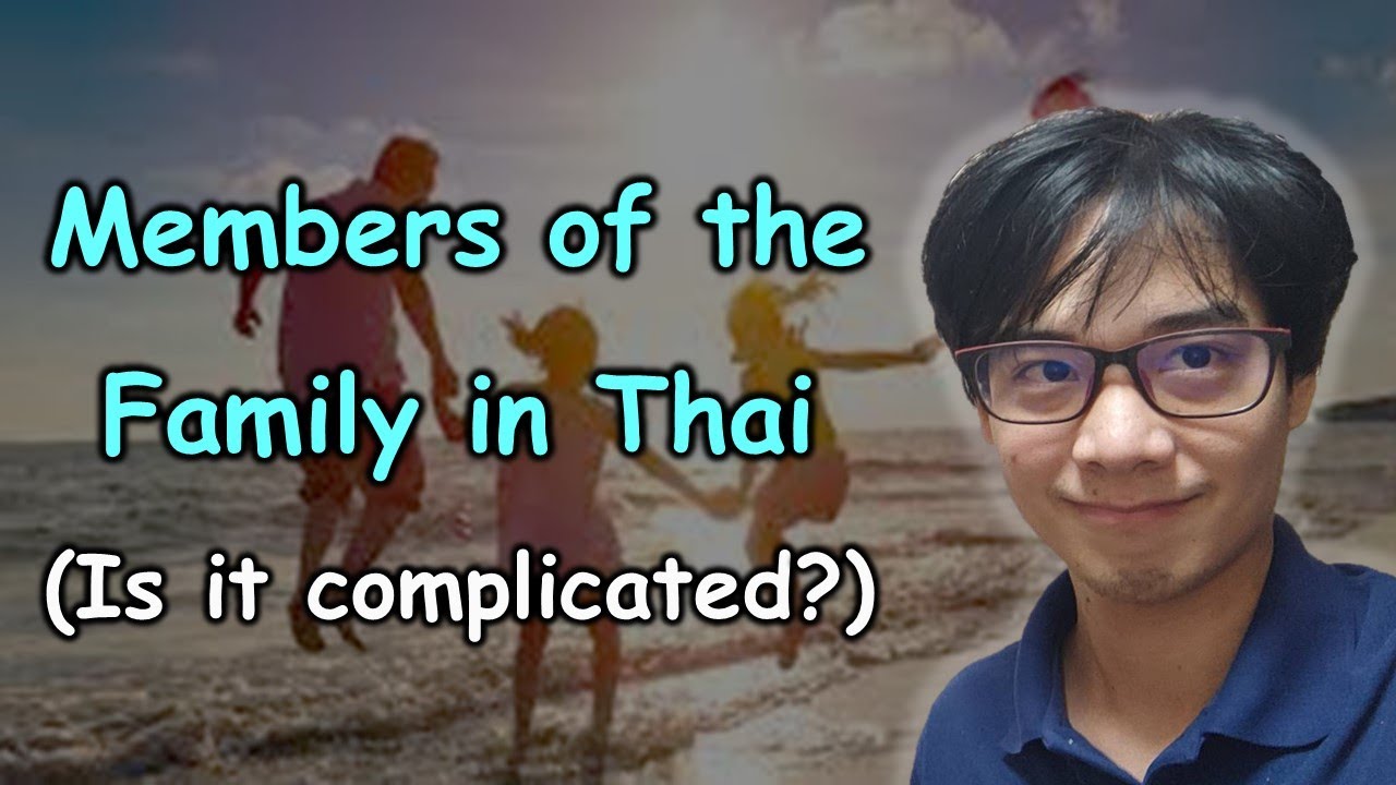 Members of the Family in Thai | Thai Vocabulary Lesson - YouTube